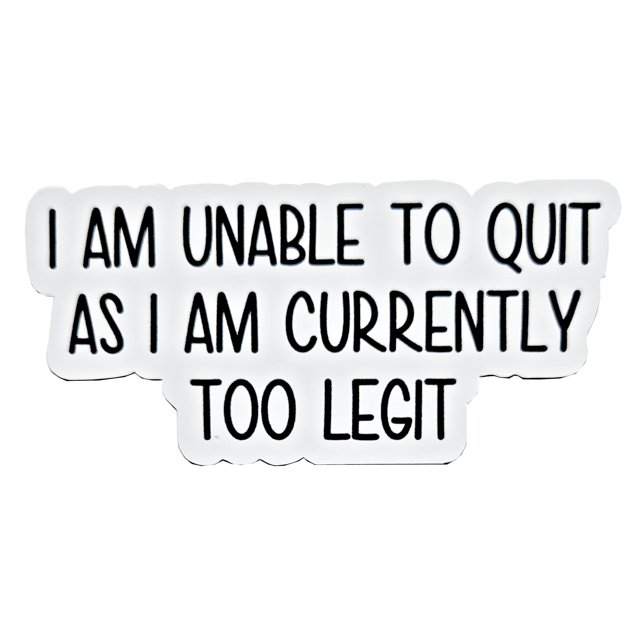 Too Legit To Quit Vinyl Sticker – The Maryland Store