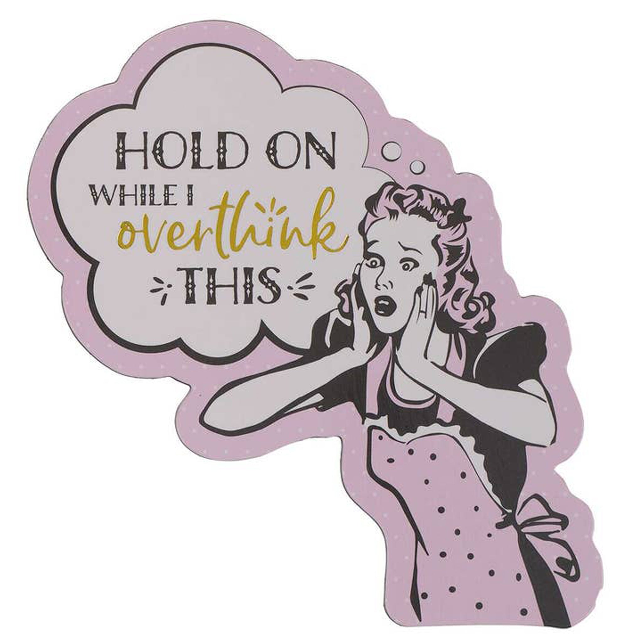 Hold On While I Overthink This Magnet – The Maryland Store